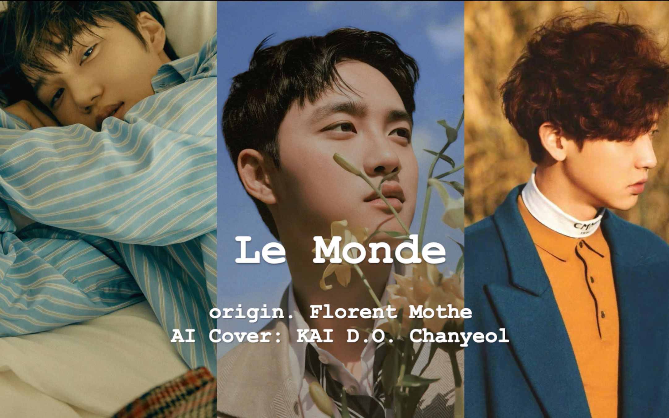 【AI 翻唱】救赎感拉满 KAI/D.O./Chanyeol - Le Monde (Florent Mothe)-帅气的克里夫-帅气的克里夫-哔哩哔哩视频
