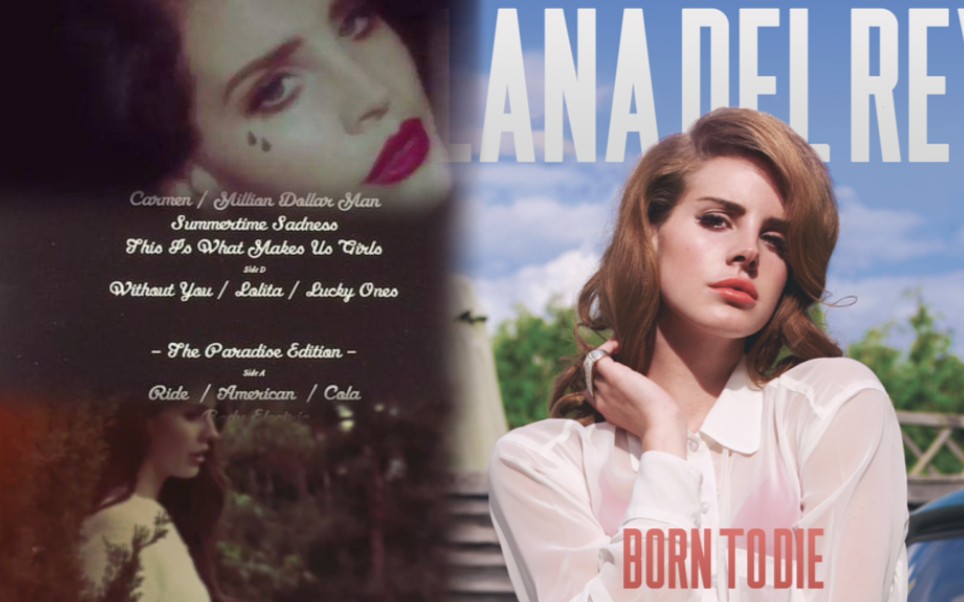 【打雷姐】Born To Die + Paradise 混音串烧 | Lana Del Rey | “向死而生，奔赴天堂”-纯天然rrrrr-。。-哔哩哔哩视频