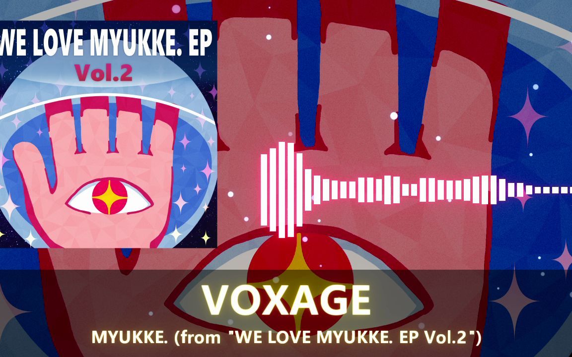 MYUKKE. - VOXAGE (from "WE LOVE MYUKKE. EP Vol.2")-MYUKKE_DOT-MYUKKE_DOT-哔哩哔哩视频