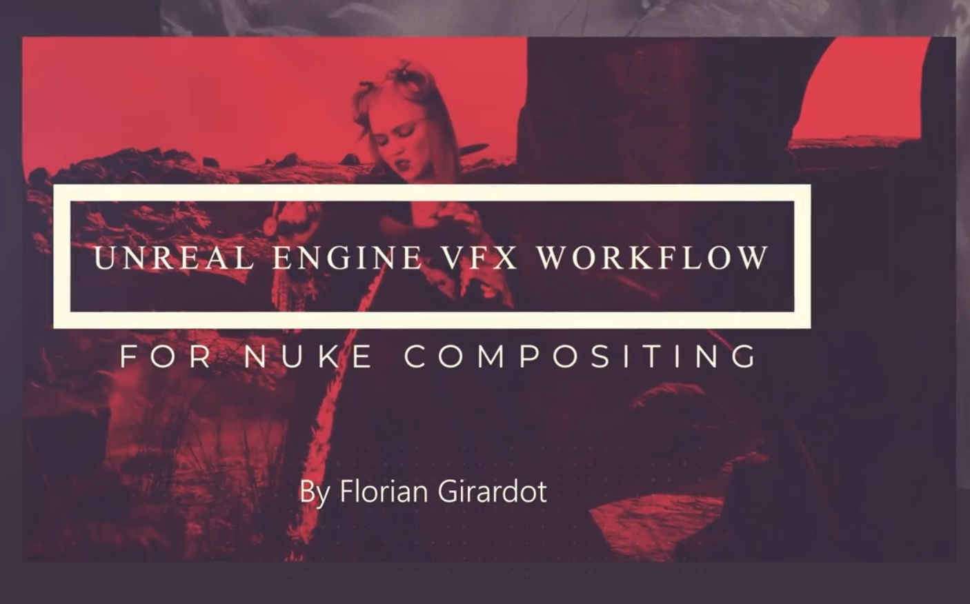 虚幻引擎中的nuke合成流程Unreal Engine VFX Workflow for Nuke Comp_哔哩哔哩_bilibili