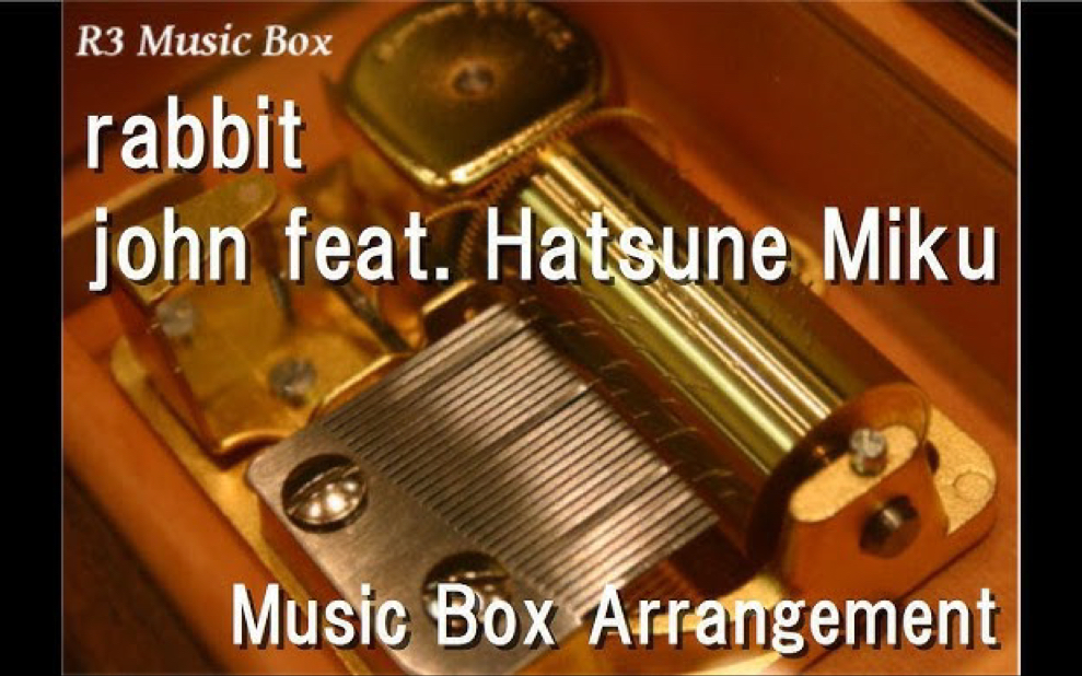 rabbit/john feat. Hatsune Miku [Music Box]-猫老四Meows-猫老四Meows-哔哩哔哩视频