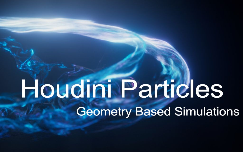 houdini19高级粒子模拟Houdini Advanced Particle Simulations_哔哩哔哩_bilibili