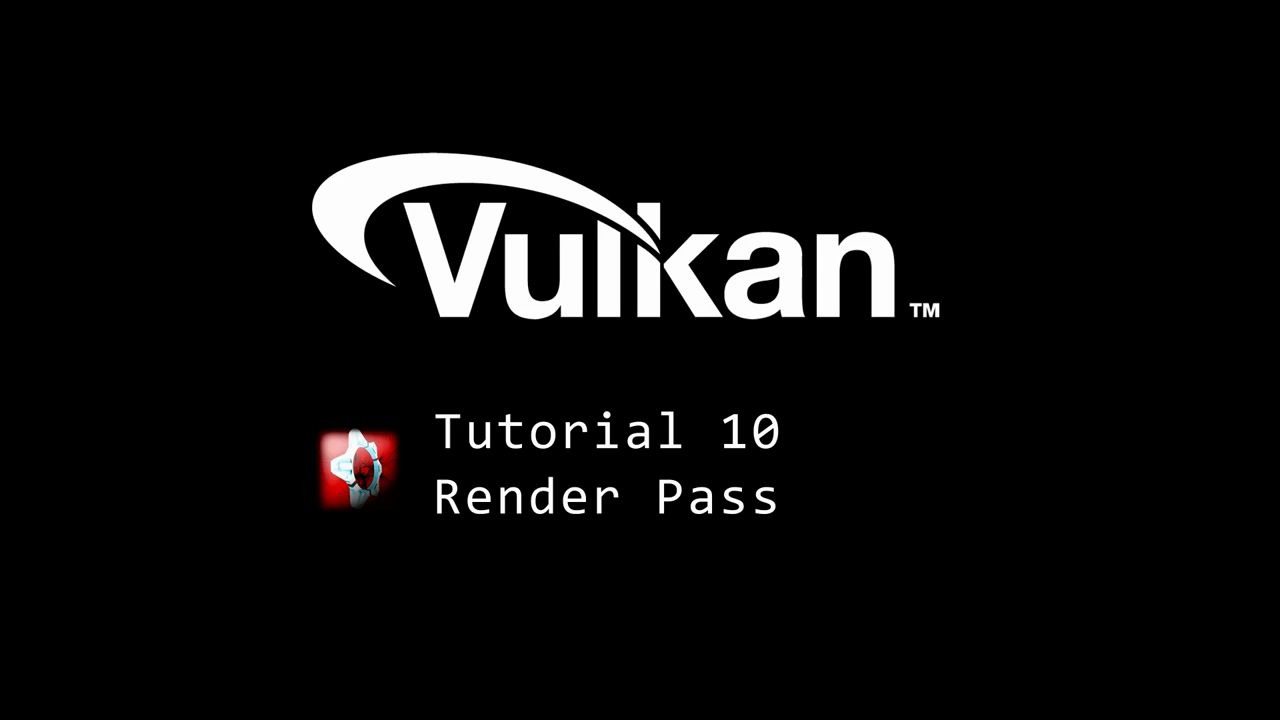 Vulkan教程(10) Render Pass_哔哩哔哩_bilibili