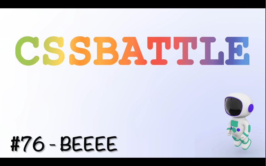【CssBattle】#76 - Beeee_哔哩哔哩_bilibili