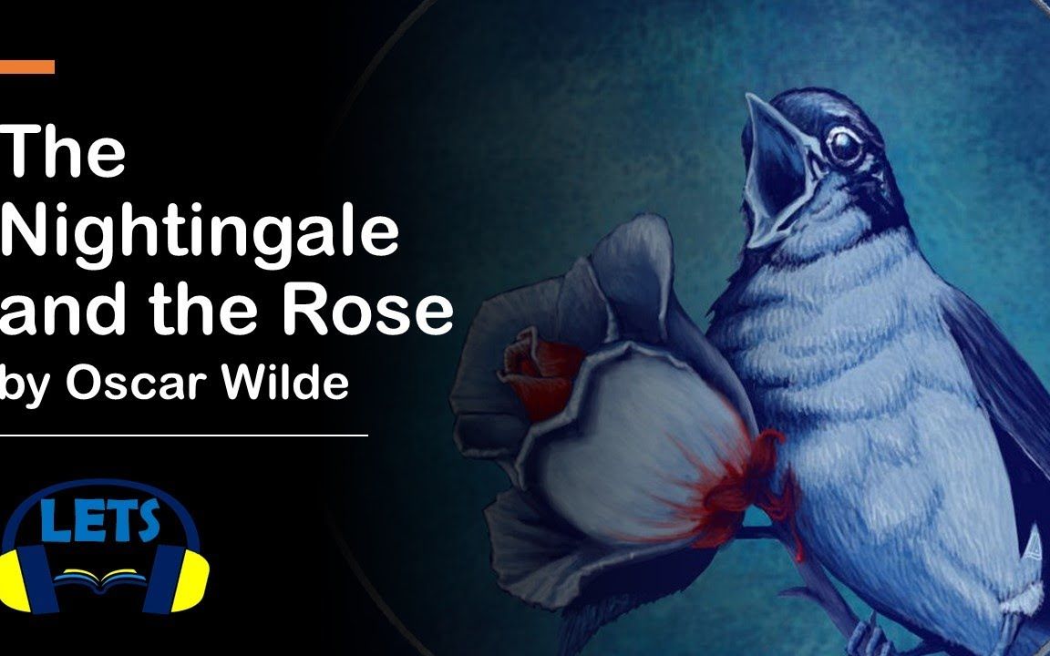The Nightingale and the Rose by Oscar Wilde_哔哩哔哩_bilibili