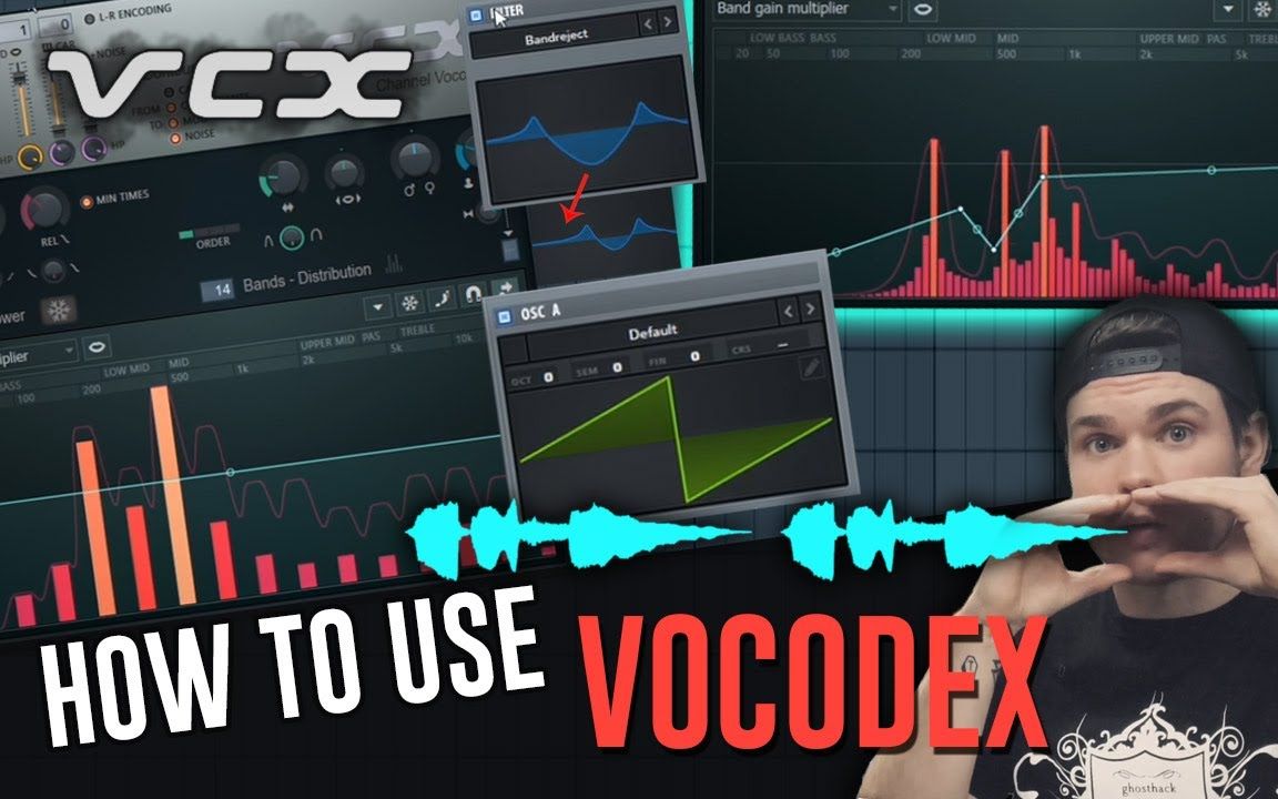 如何使用FL studio的VOCODEX插件来设计独特的音色 by Ghosthack_哔哩哔哩_bilibili