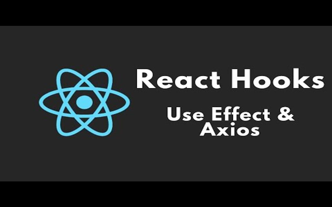 React Hooks Tutorial - 5 - Use Effect & Axios_哔哩哔哩_bilibili