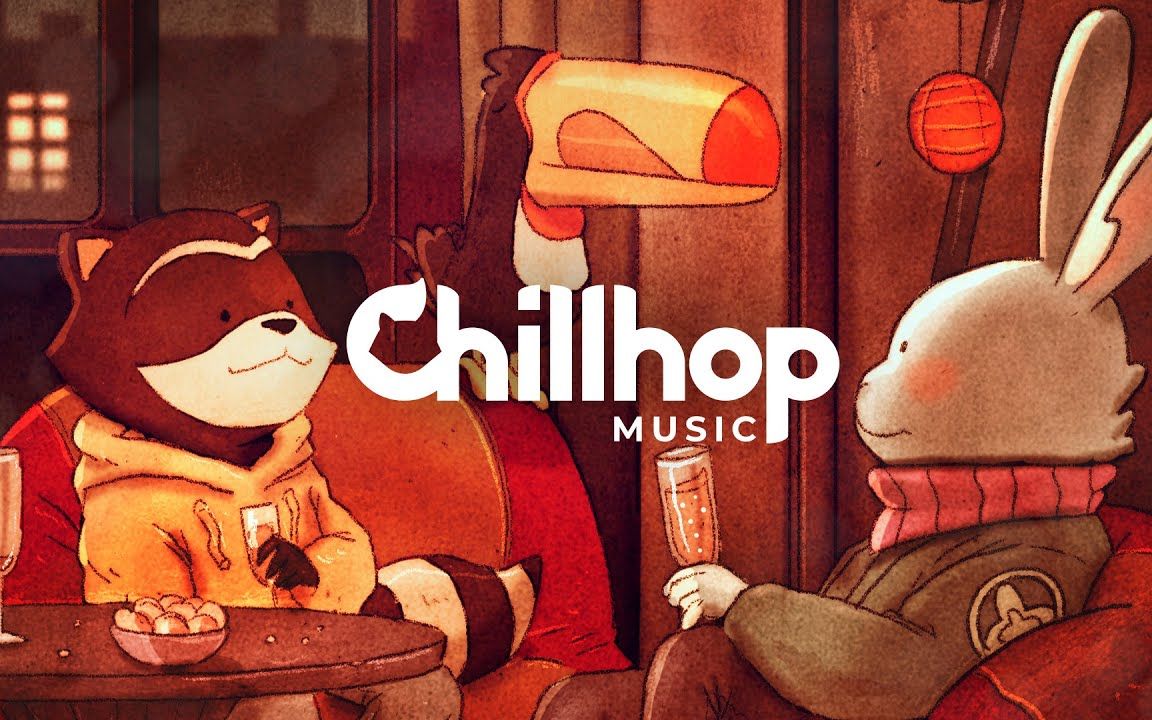 「Chillhop」2022年度系列🥂-ChillhopMusic-ChillhopMusic-哔哩哔哩视频