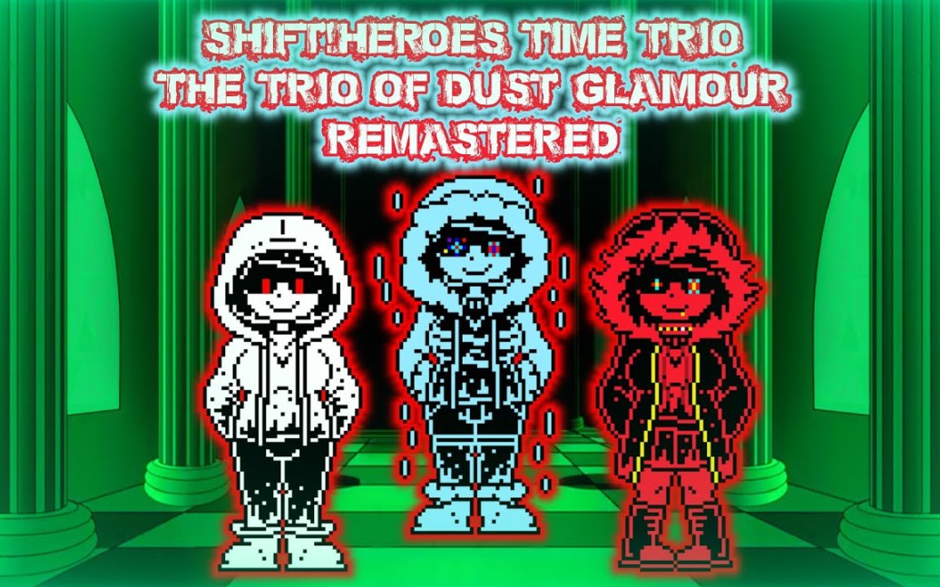 [ 故事错乱 三重英雄 第一阶段 ]Shift!Heroes Time Trio Phase 1 The Trio of Dust Glamour (Take)_哔哩哔哩_bilibili