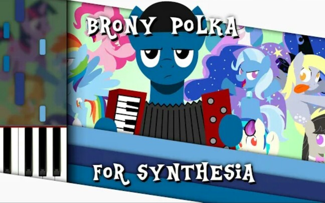 【MLP/钢琴】Brony Polka Medley《马迷波尔卡》_哔哩哔哩_bilibili