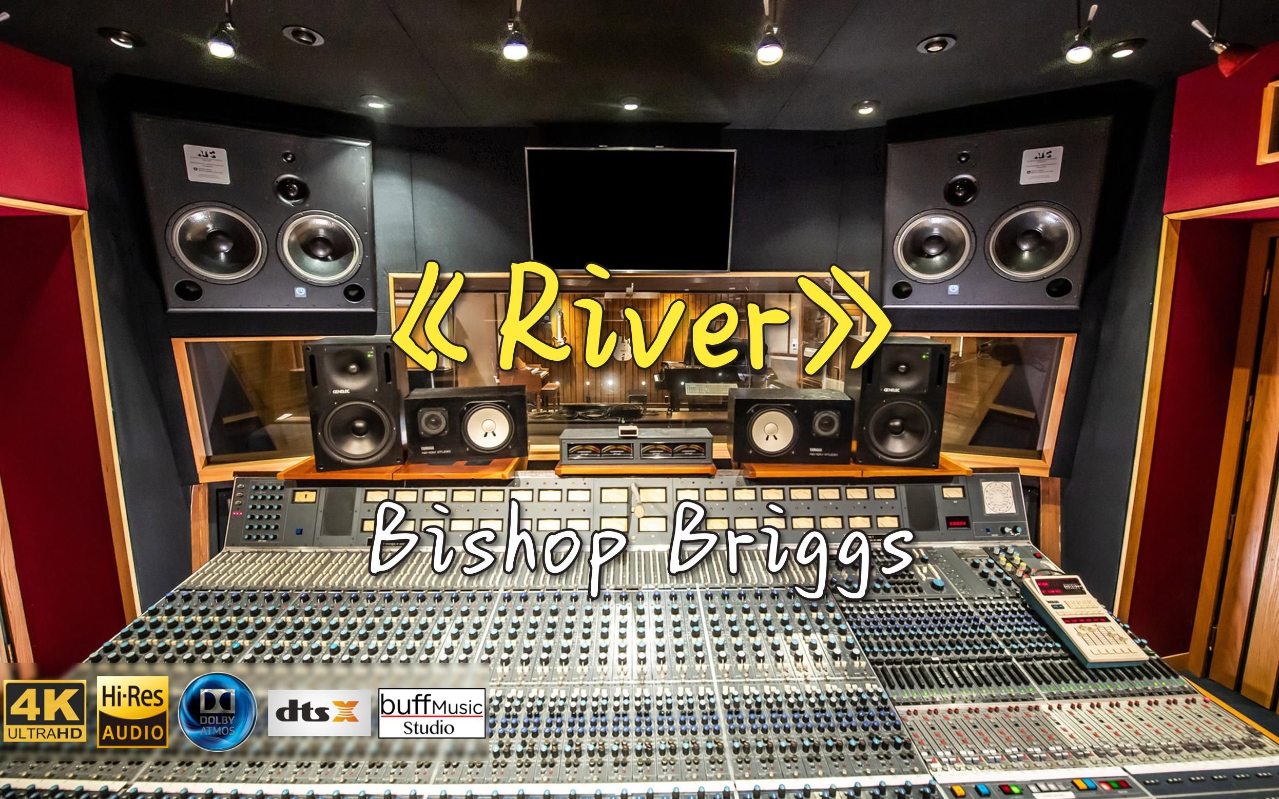 【4K|Hi-Res音质|百万录音室|Buff】《River》- Bishop Briggs-Buff-Music-Buff-Music-哔哩哔哩视频