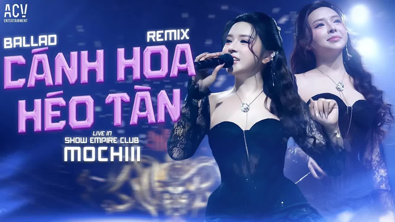 【越南歌曲4K】CÁNH HOA HÉO TÀN ( Ballad & Remix ) - MOCHIII | 凋谢的花瓣-一灭哈哈啊哈-一灭哈哈啊哈-哔哩哔哩视频