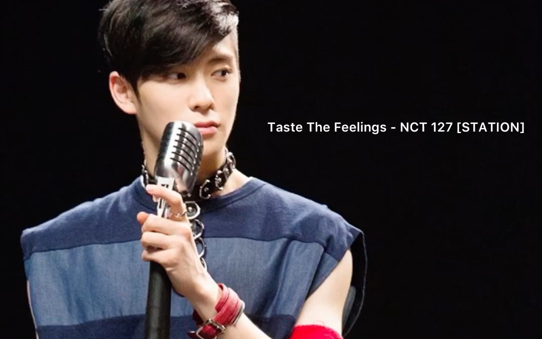 Taste The Feeling_NCT 127_Station_哔哩哔哩_bilibili