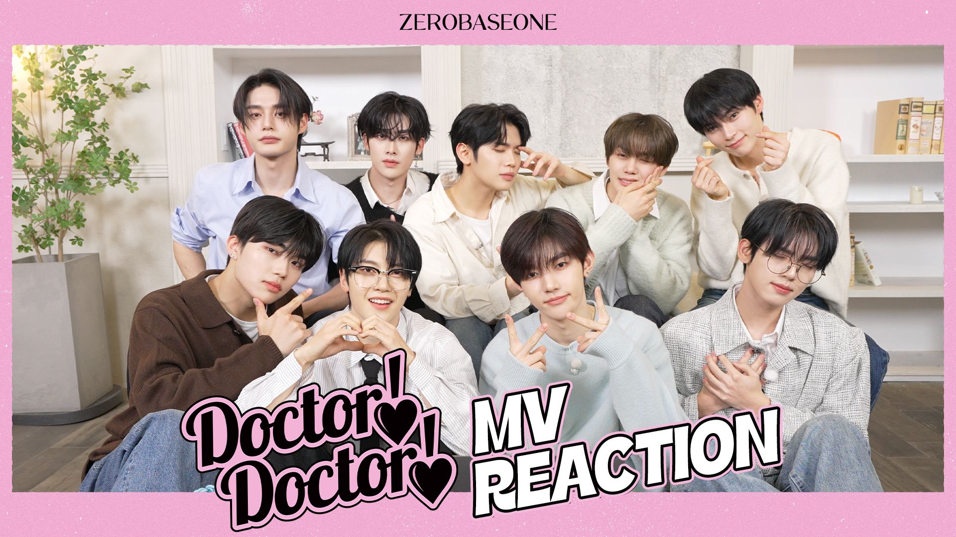 ZEROBASEONE 'Doctor! Doctor!' MV Reaction-ZEROBASEONE-ZEROBASEONE-哔哩哔哩视频