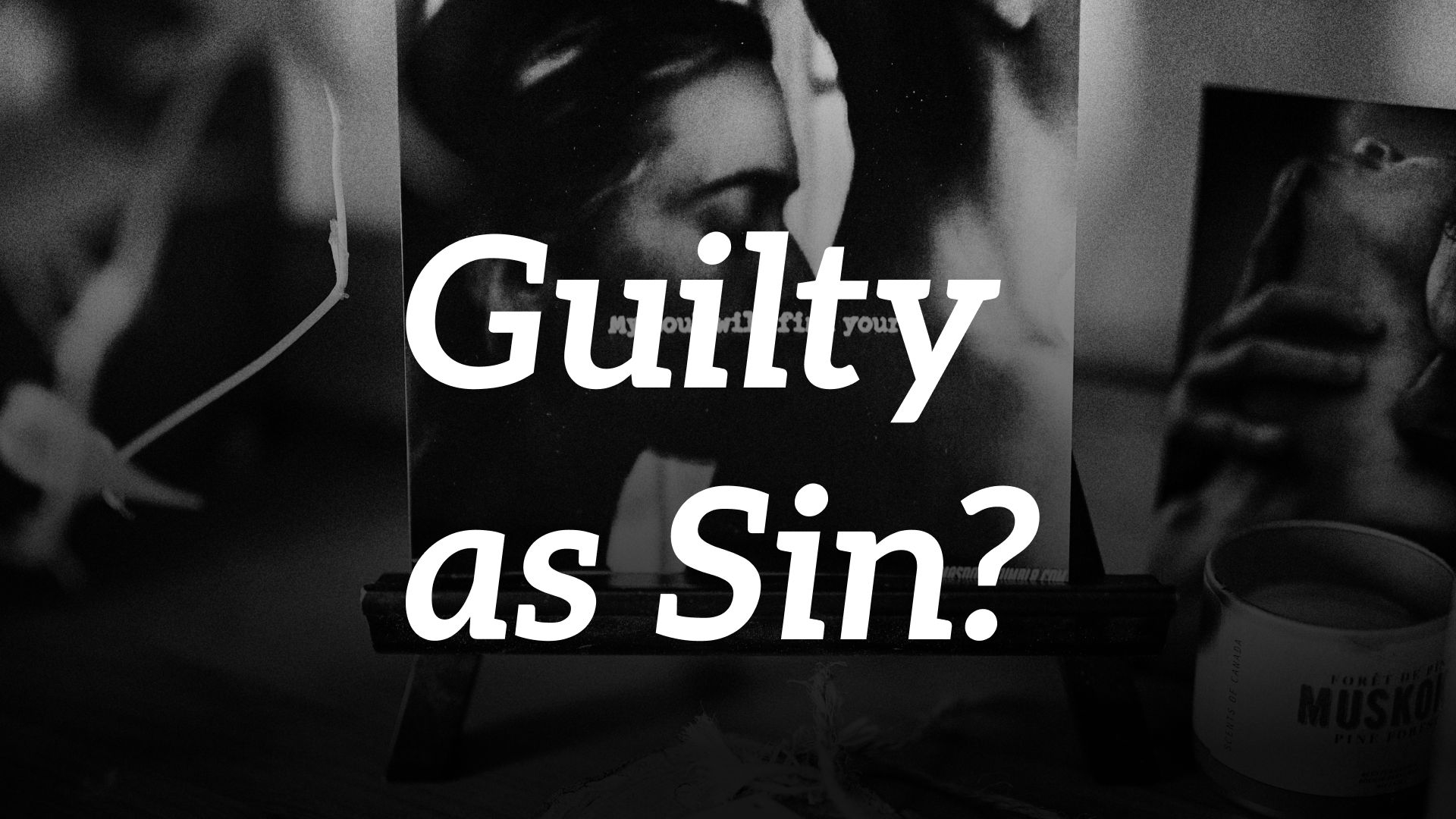 【中英】Guilty as Sin? 倘若我问心有愧呢-sugar-lin-🌃-哔哩哔哩视频