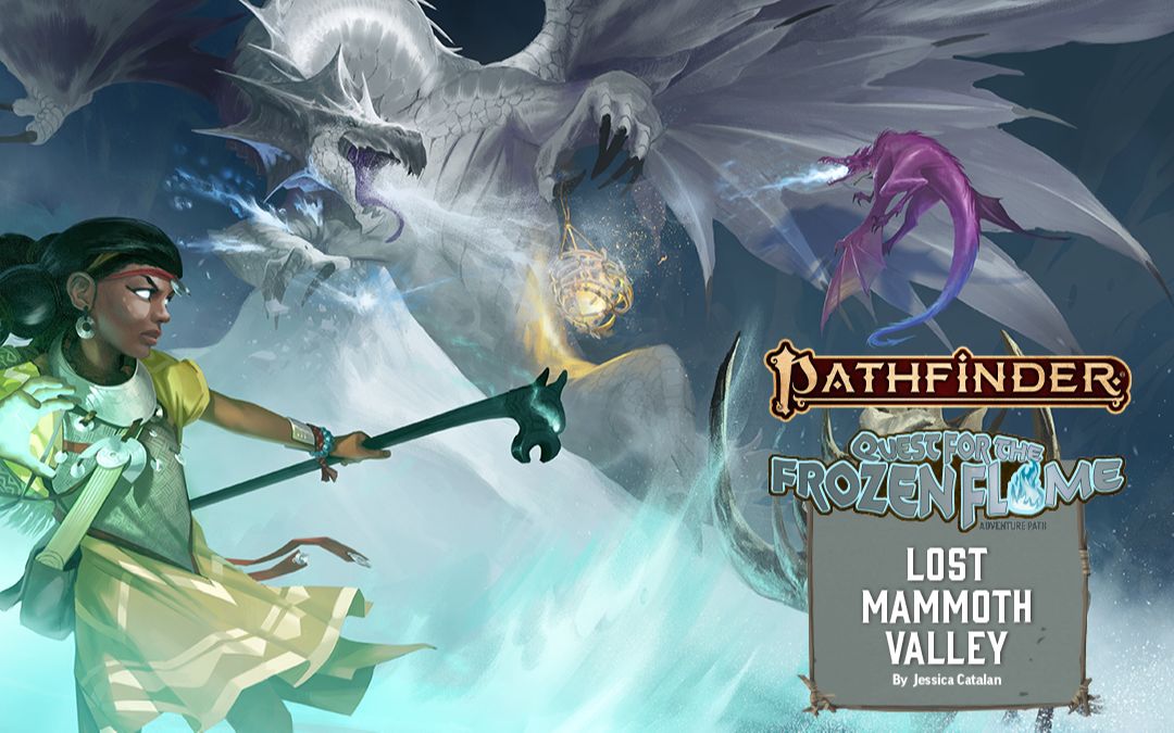 【PF2E】冰焰之旅 Quest for the Frozen Flame 第七话：白热化 White Hot（上）