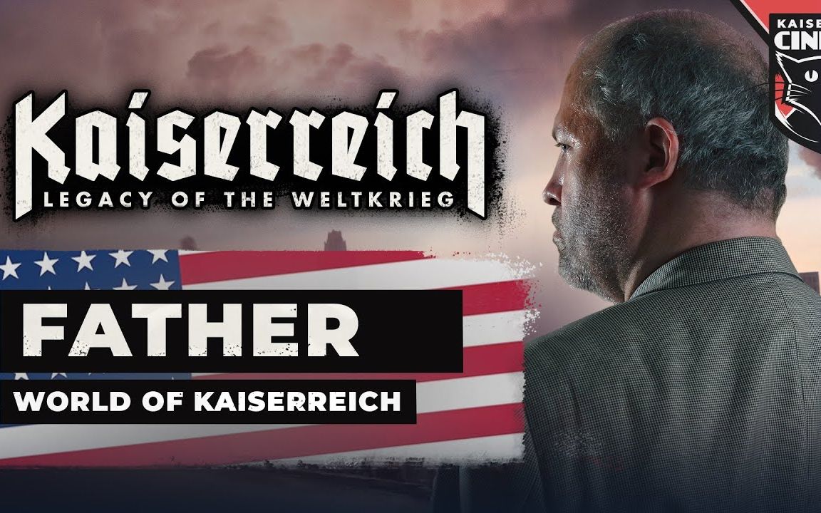 【4K】Kaiserreich的世界線 父親 - 來自第二次美國內戰的故事_哔哩哔哩_bilibili