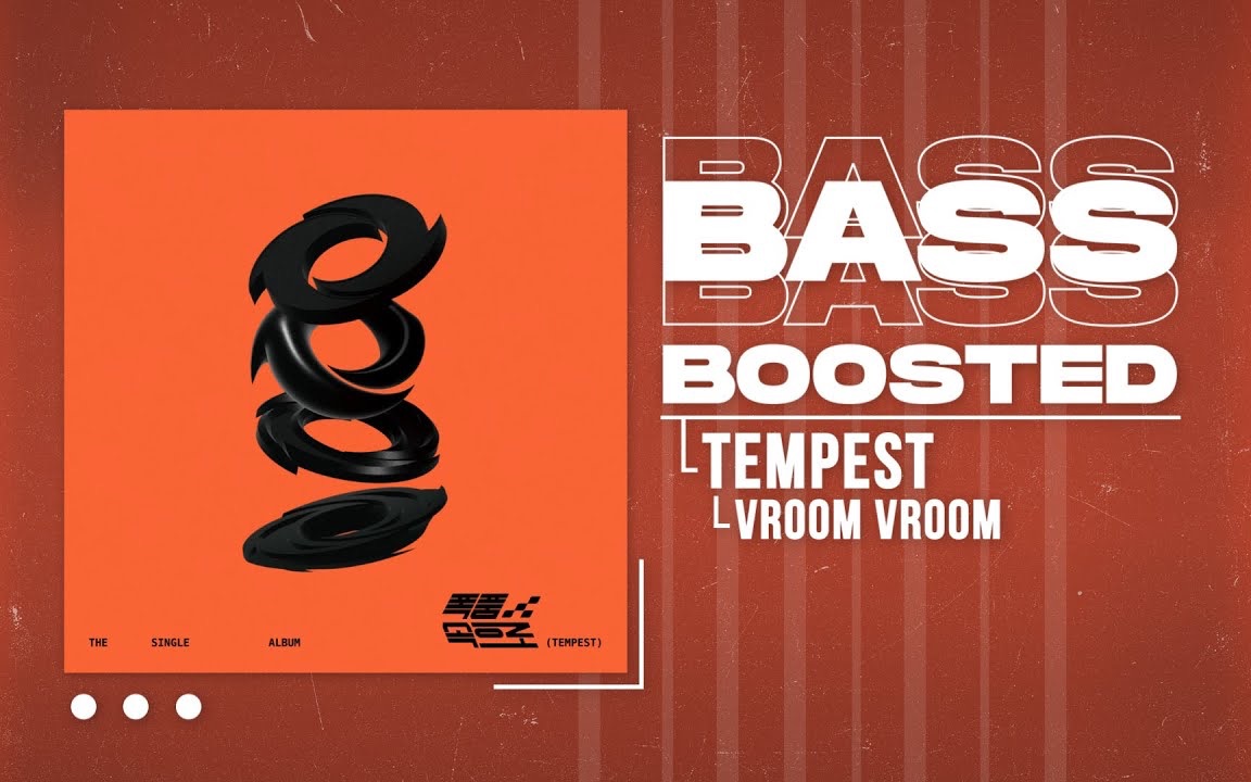 【Vroom Vroom重低音】TEMPEST Vroom Vroom [BASS BOOSTED]-Kpop重低音-Kpop重低音-哔哩哔哩视频