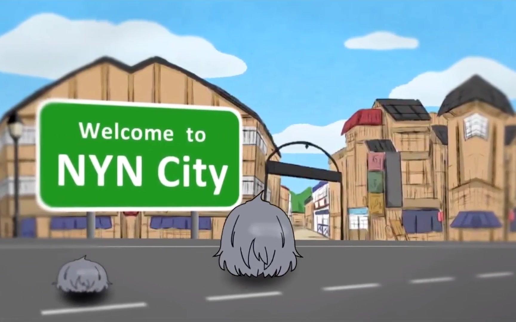 Welcome to NYN City☆.cyria.k_哔哩哔哩_bilibili