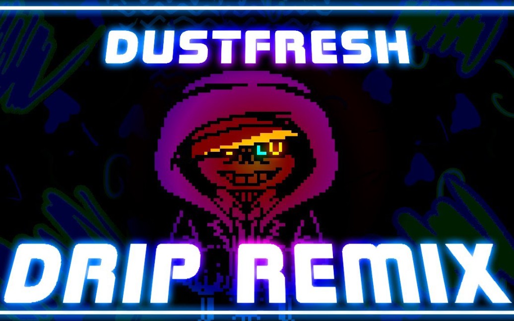 [ 传说之下AU：尘埃潮流 ]Dust!Fresh Sans Theme (Drip DustTale Megalovania Remix ...