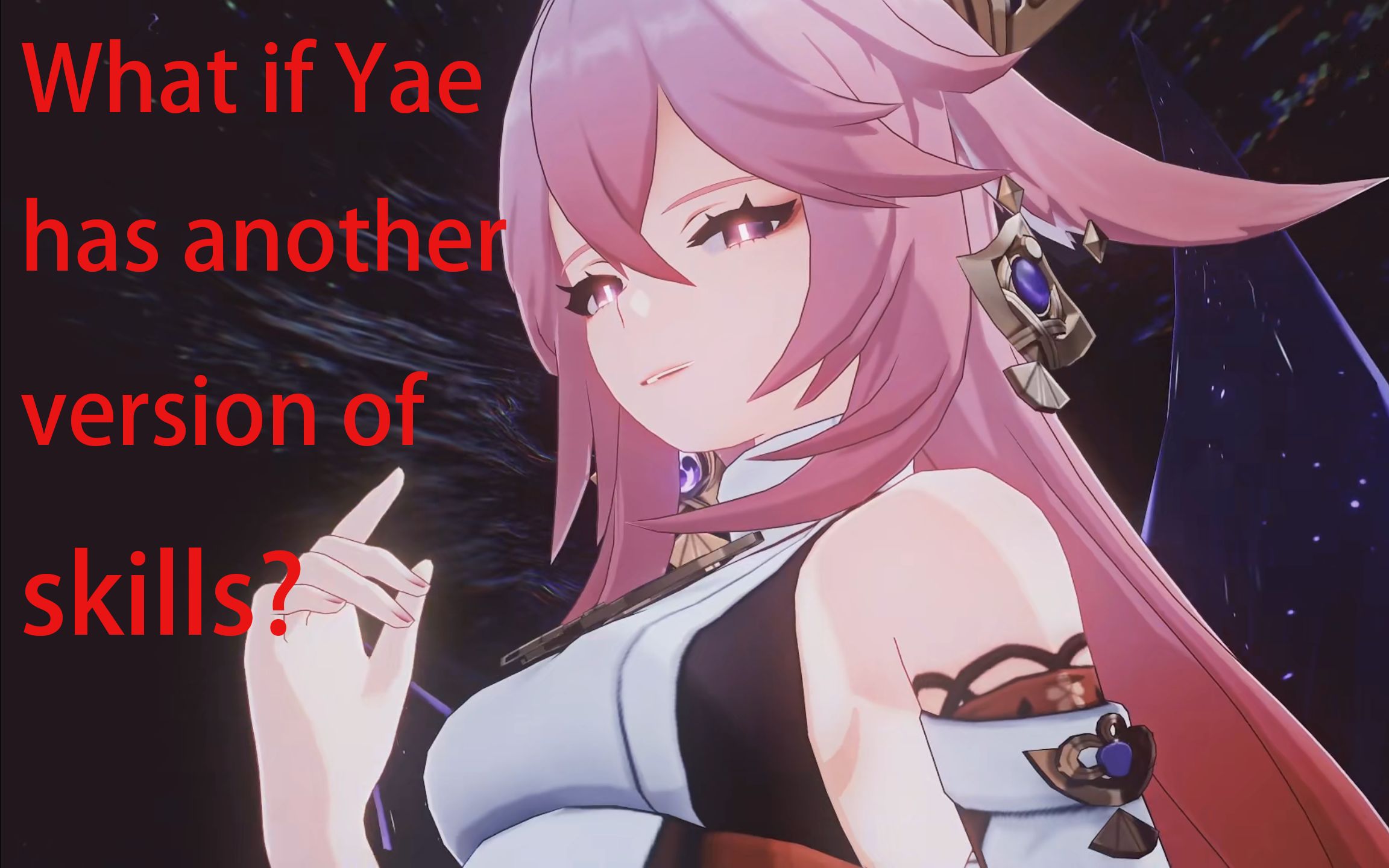 【接力】What if Yae has another version of skills?_哔哩哔哩_bilibili