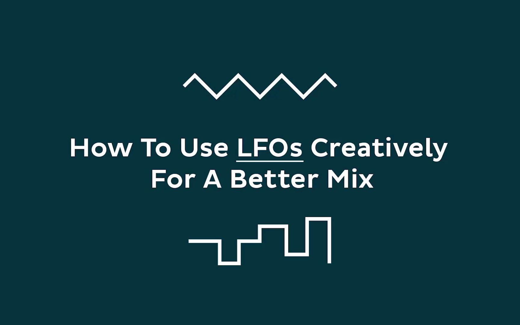 【LFO 教程】 如何巧妙使用LFO来获得一个更好的混音_哔哩哔哩_bilibili