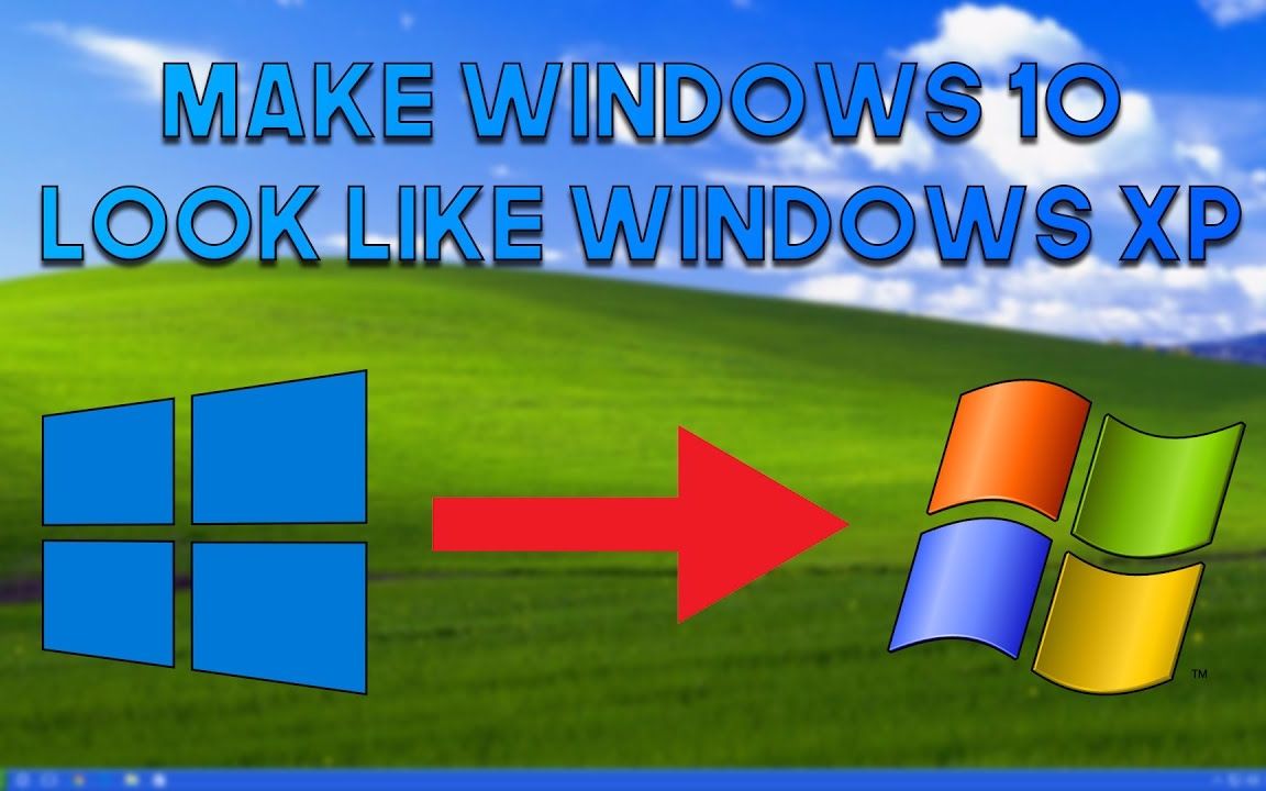 让你的win10看起来像xp|How To Make Windows 10 Look Like Windows XP_哔哩哔哩_bilibili