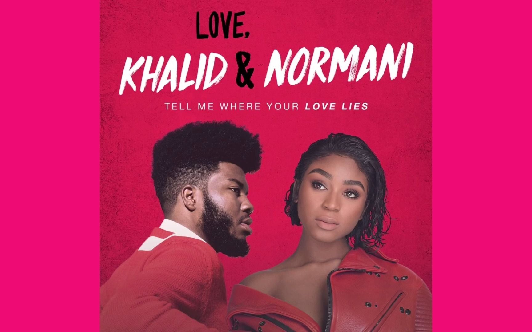 【纯人声+分轨】Normani & Khalid - Love Lies_哔哩哔哩_bilibili