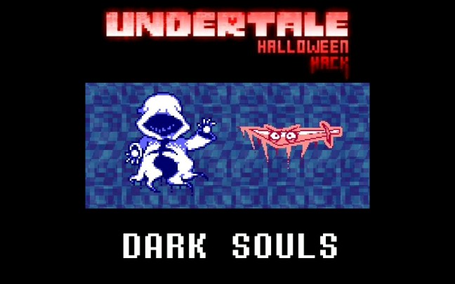 【UNDERTALE Halloween Hack】OST - Dark Souls_哔哩哔哩 (゜-゜)つロ 干杯~-bilibili
