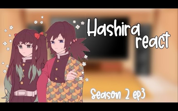 Hashira react s2 ep3 (Last one) [desc?]_哔哩哔哩_bilibili