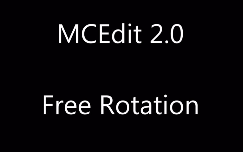 MCEdit 2.0 - Free Rotation-MCEdit 2.0-预览快照-自由旋转模式_哔哩哔哩_bilibili