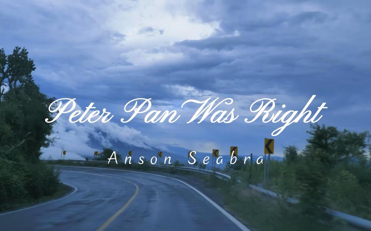 宝藏英文歌曲《Peter Pan Was Right》每个人都必须长大，但... - 哔哩哔哩