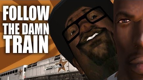 【GTASA搞笑短片】Follow The Damn Train_哔哩哔哩_bilibili