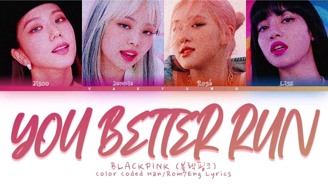 BLACKPINK《YOU BETTER RUN》歌词版_哔哩哔哩_bilibili
