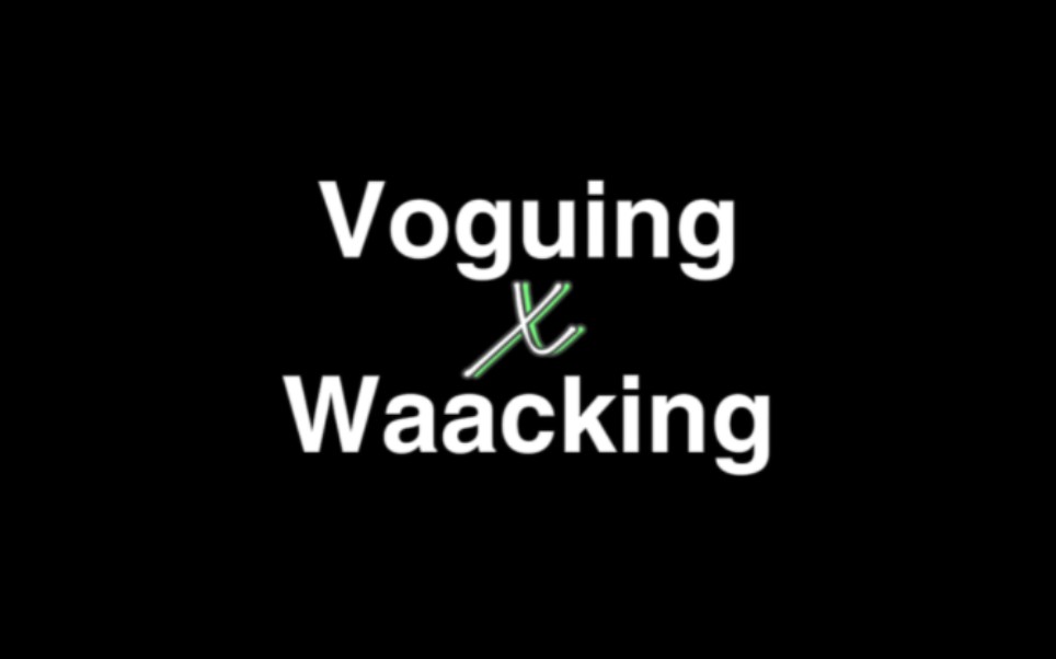 【Voguing】 X 【Waacking】_哔哩哔哩_bilibili