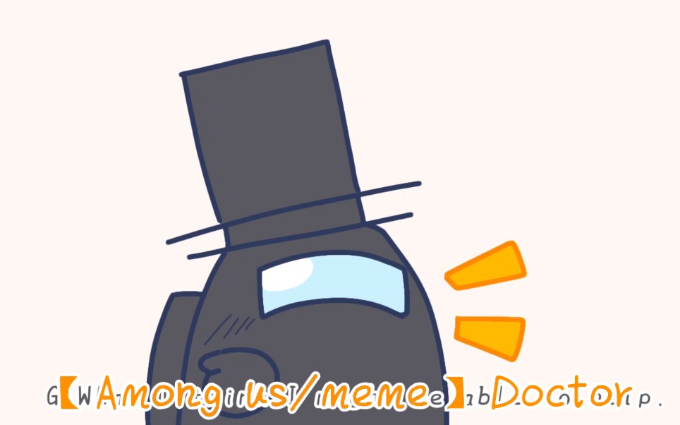 【Among us/meme】Doctor_哔哩哔哩_bilibili