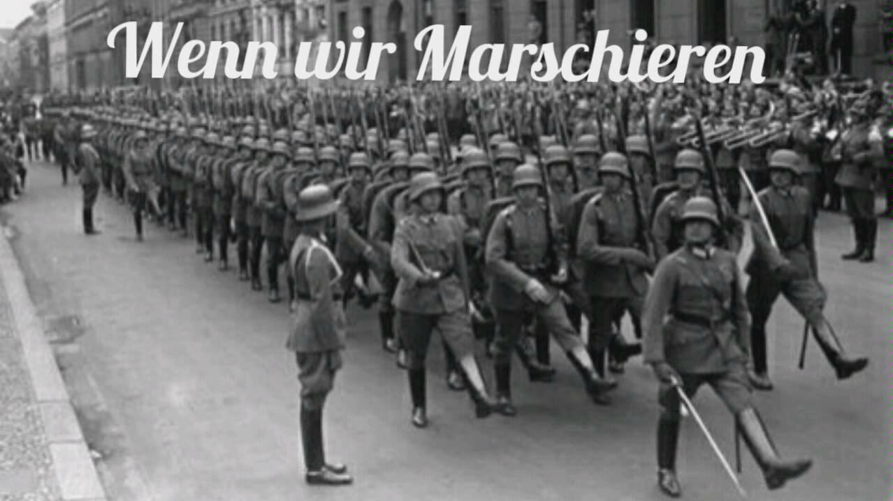 Wenn wir marschieren[当我们前进][德国士兵之歌]_哔哩哔哩 (゜-゜)つロ 干杯~-bilibili