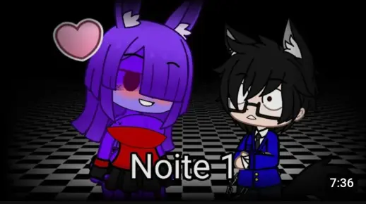 fnia( Noite 1)/// gacha ////// fnia /// Five Nights In Anime .(+12 ...