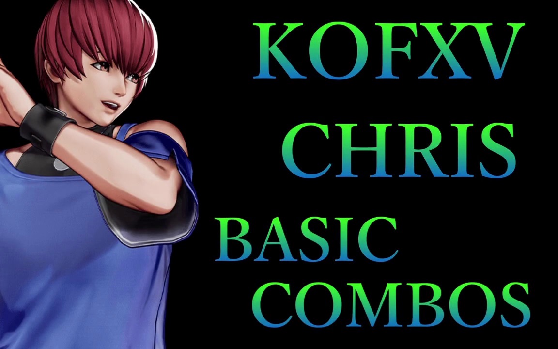 【KOF15】Meno-拳皇15 克里斯CHRIS 基本连段_哔哩哔哩bilibili_拳皇