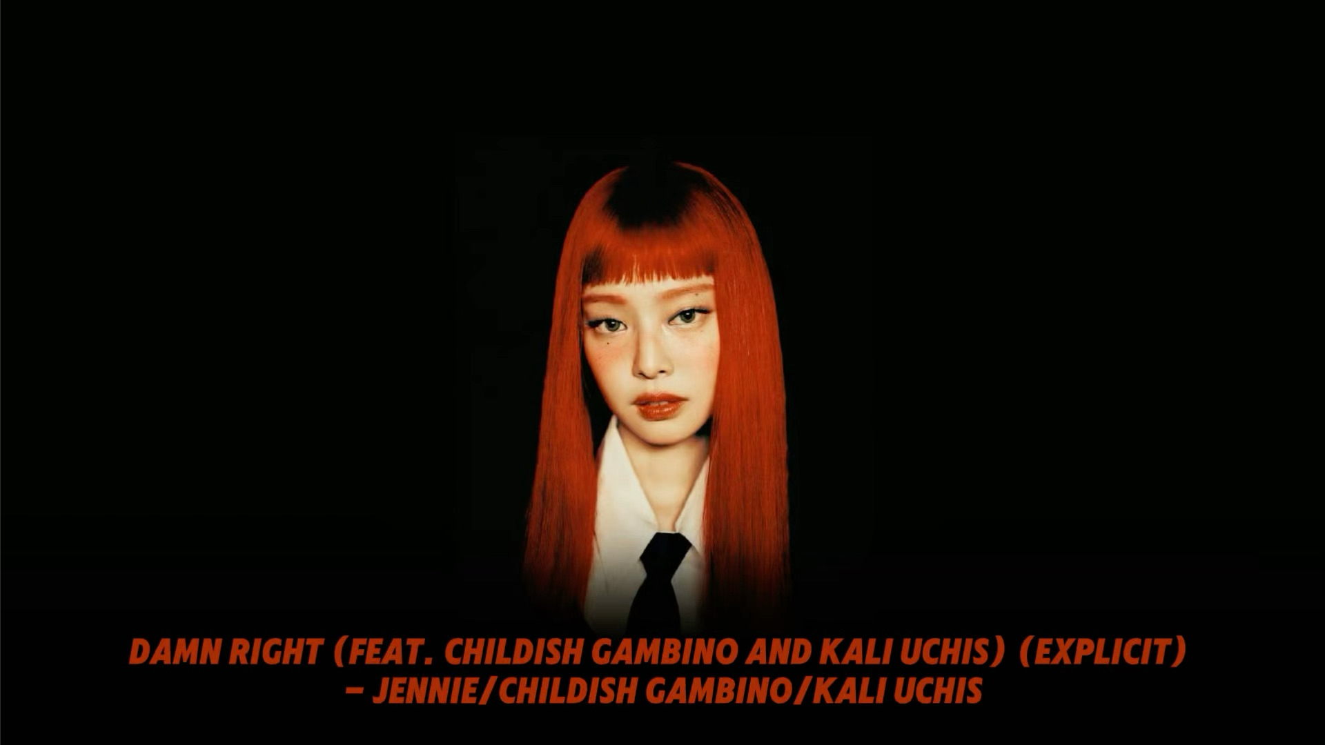 【无损歌词】《Damn Right》JENNIE/Childish Gambino/Kali Uchis-怪诞音乐-怪诞音乐-哔哩哔哩视频