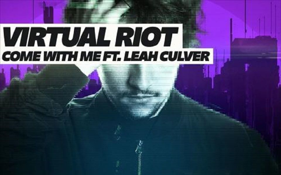 Virtual Riot - Come With Me Ft. Leah Culver_哔哩哔哩_bilibili