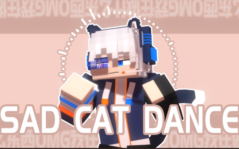 【minecraft/3k粉庆】sad cat dance meme - 哔哩哔哩