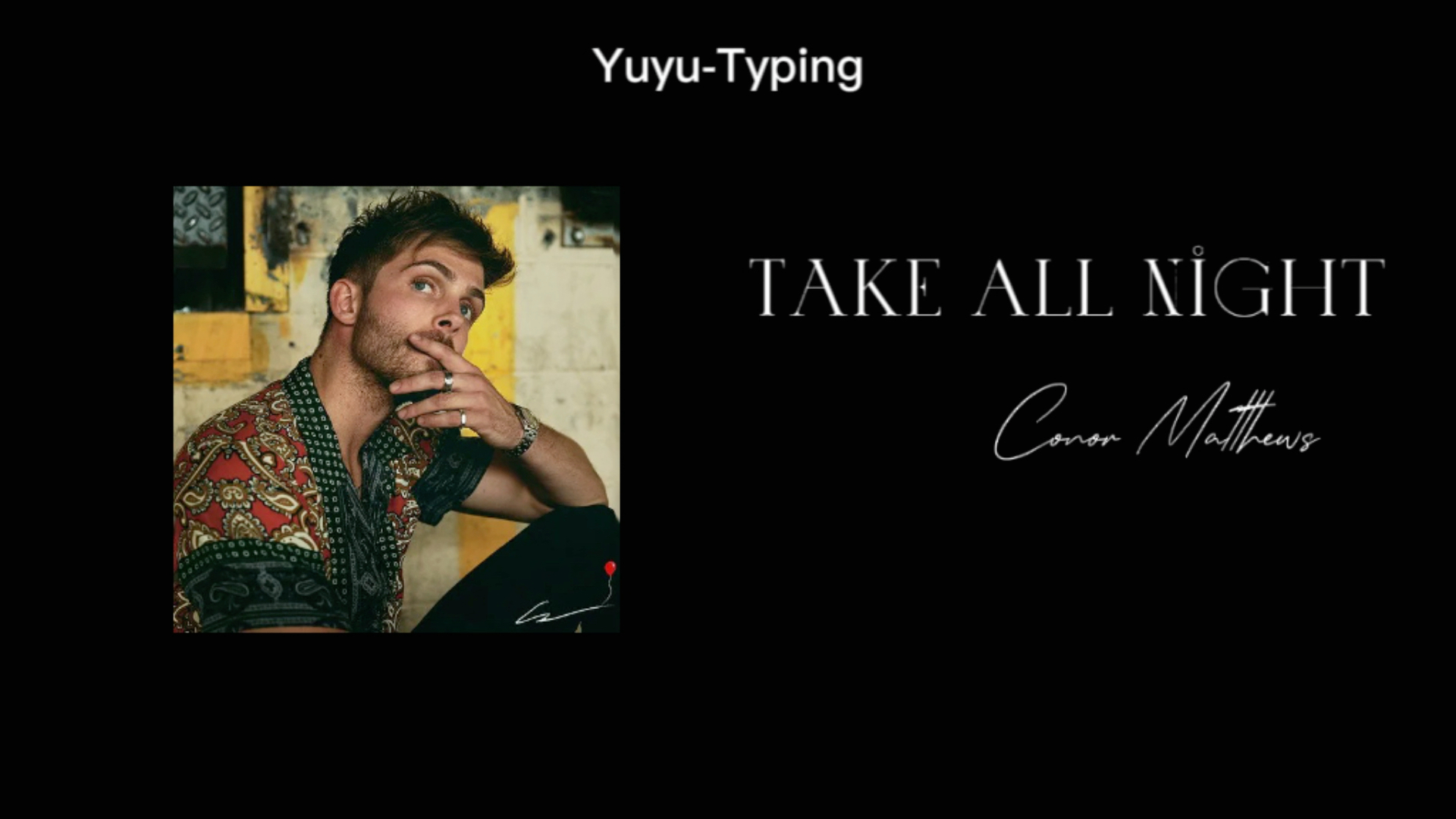 每日歌单『Take All Night—Conor Matthews』-bili_99793703713-歌单-哔哩哔哩视频