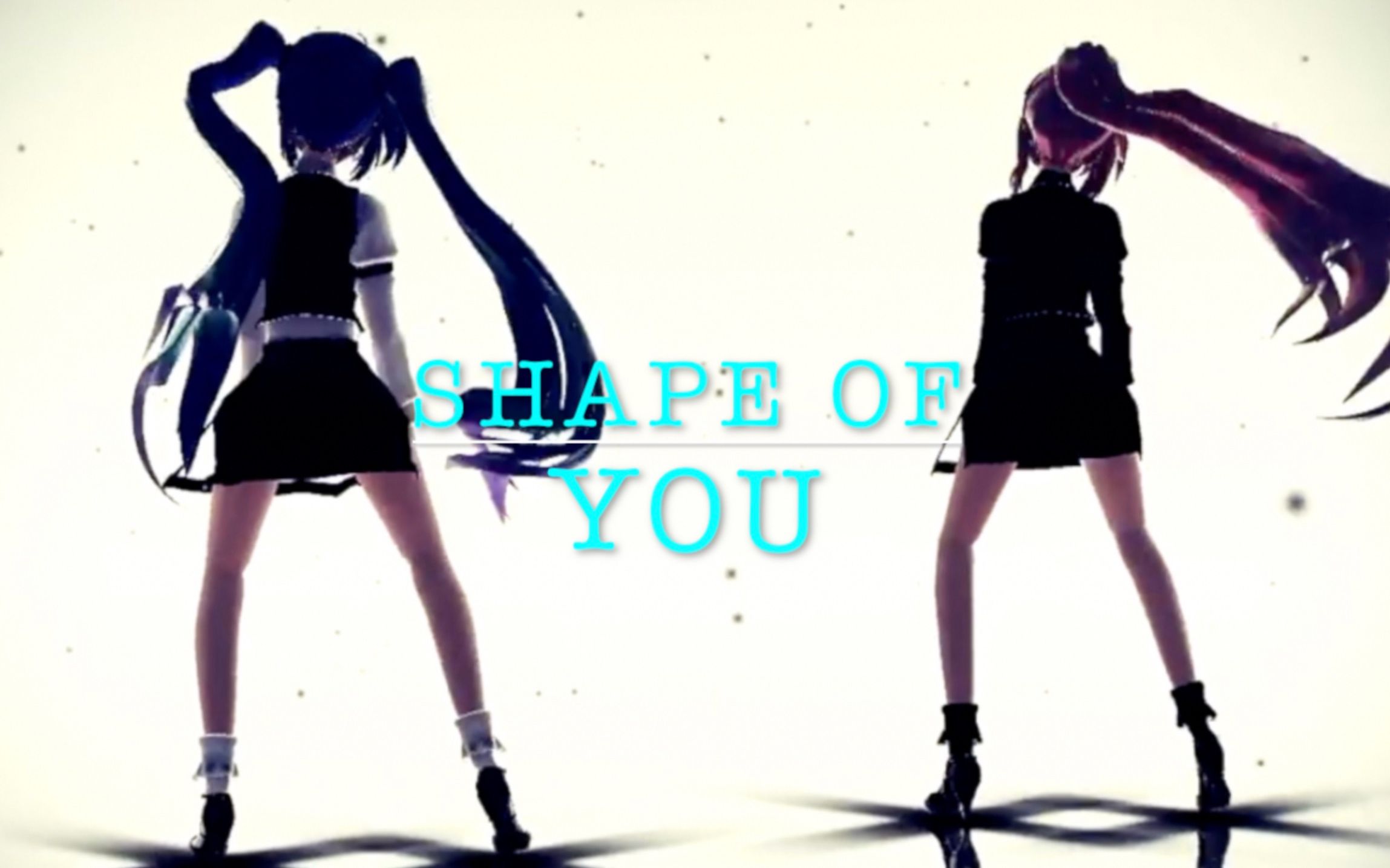 【MMD】Shape of You (Miku and Luka) DL MOTION + MODELS _哔哩哔哩_bilibili