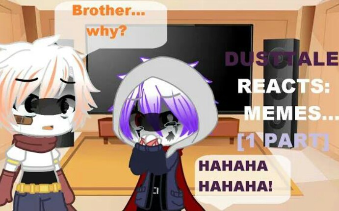 // DUSTTALE REACTS: MEMES... // MY AU [VERSION] // 1 PART. IMPORTANT ...