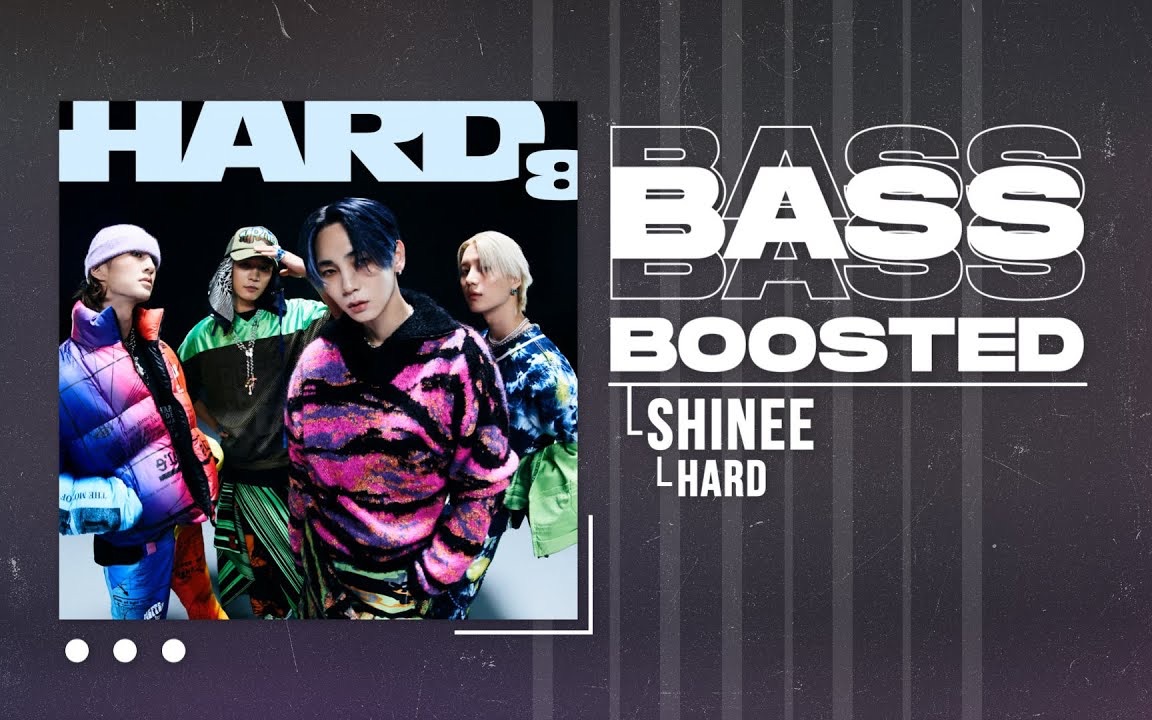 【HARD重低音】SHINee HARD[BASS BOOSTED]-Kpop重低音-Kpop重低音-哔哩哔哩视频