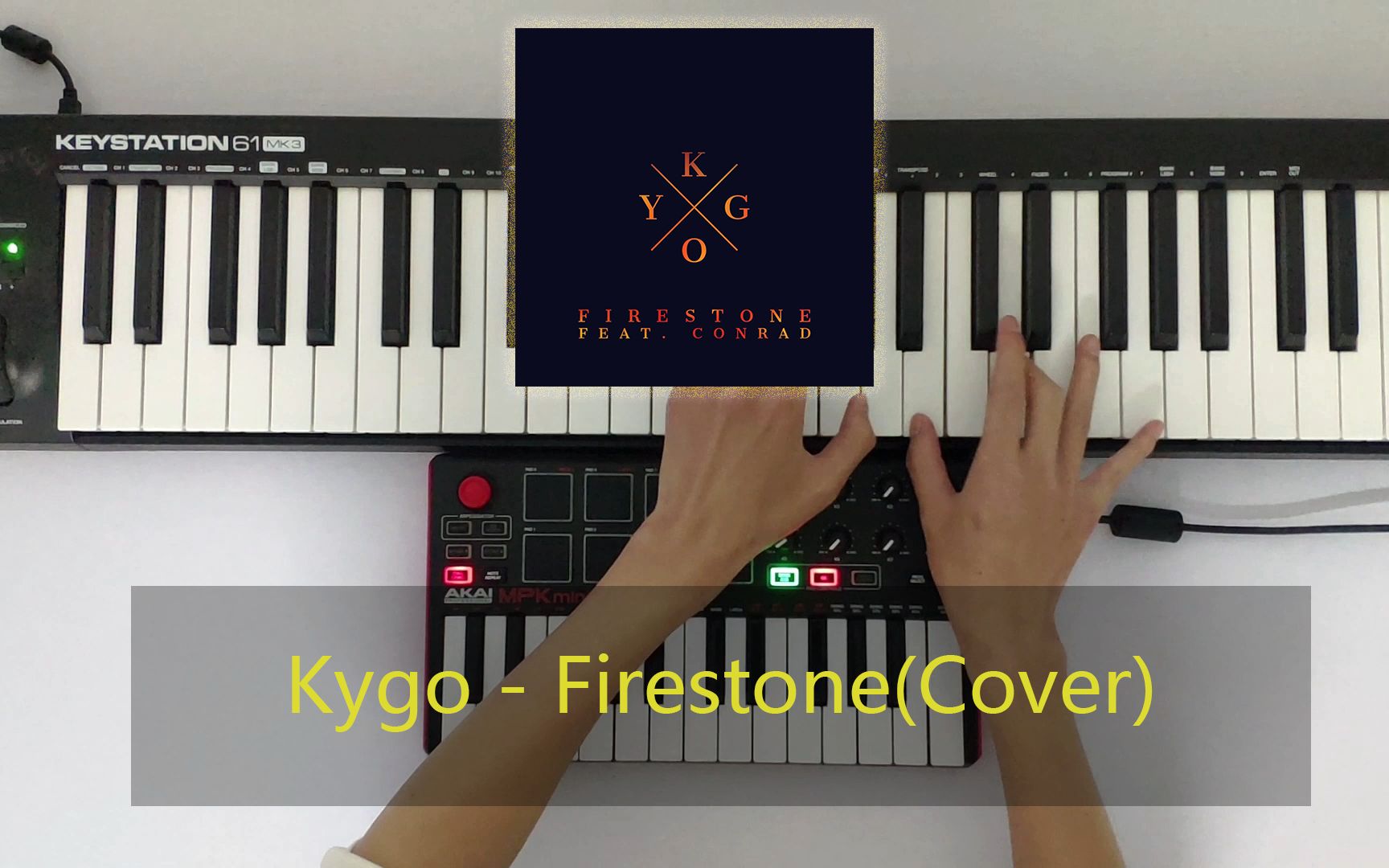 Kygo - Firestone(Cover)_哔哩哔哩_bilibili