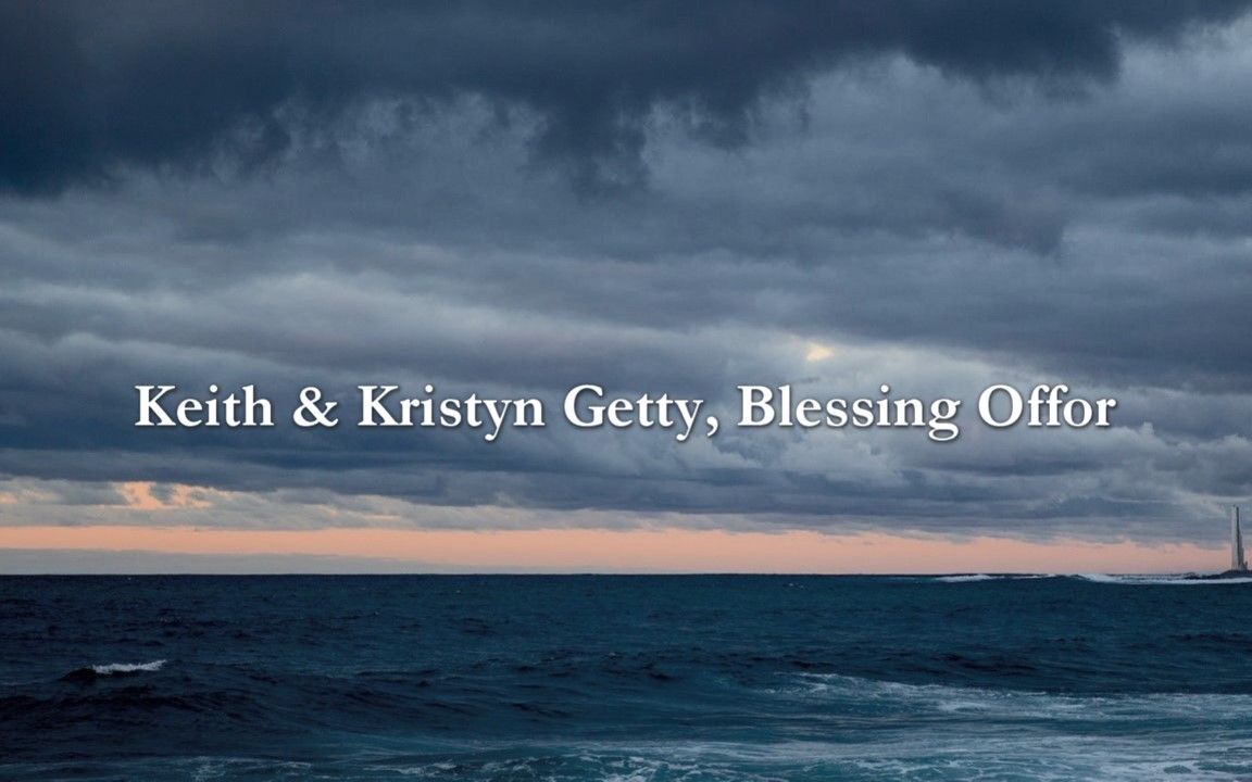 歌颂的声音永不停息 Keith & Kristyn Getty ft. Blessing Offor-彩虹记号-彩虹记号-哔哩哔哩视频