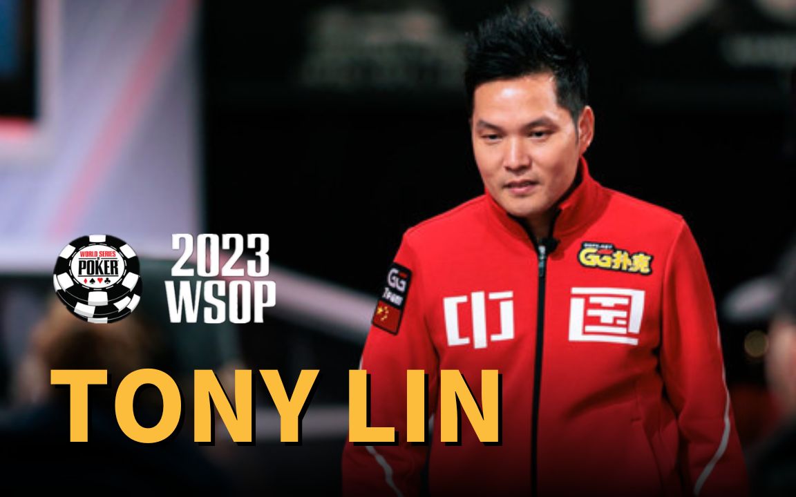 2023WSOP首位闯入决赛桌的华人——Tony Lin-德州扑克喵-德州扑克喵-哔哩哔哩视频