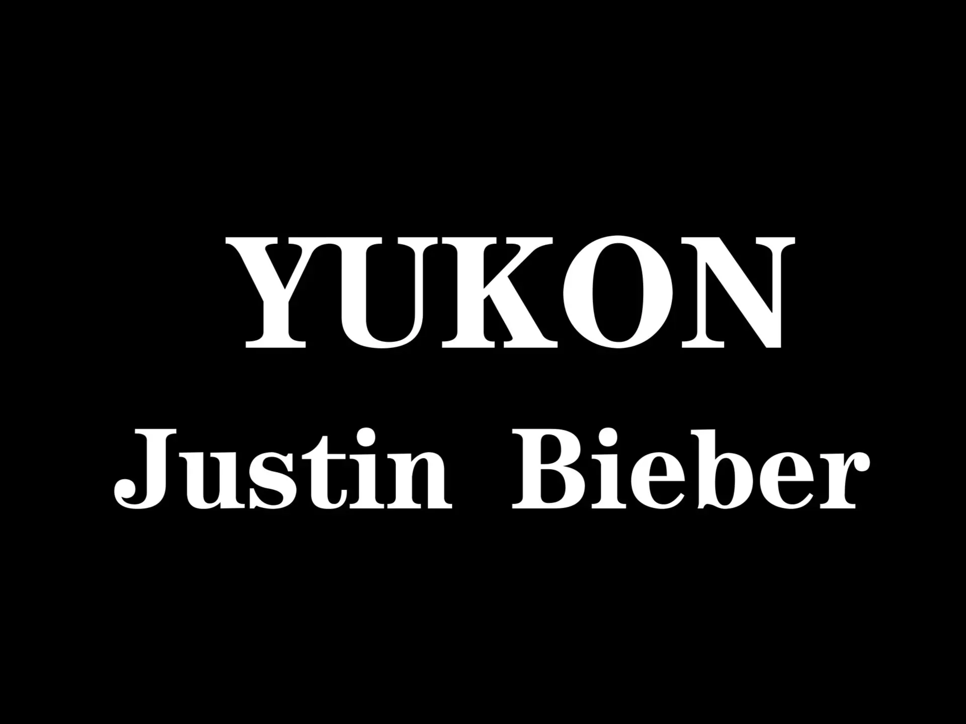 YUKON-Justin Bieber 降调调制 比伯原声_哔哩哔哩_bilibili